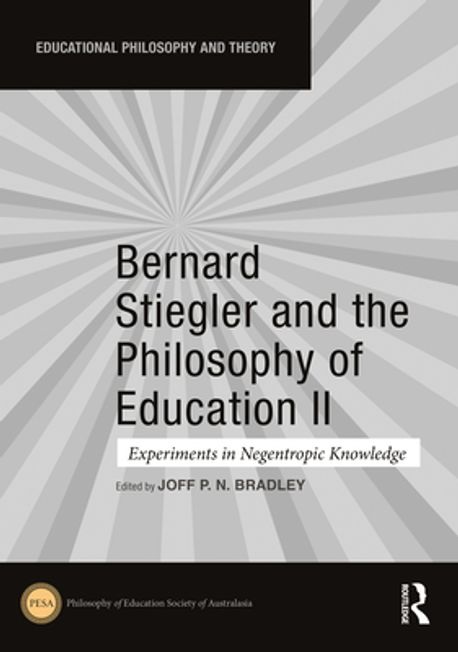 Bernard Stiegler and the Philosophy of Education II | Bradley, Joff P ...