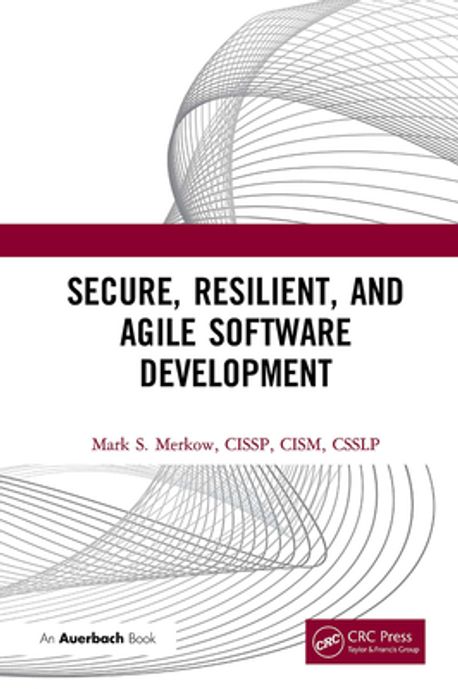 Secure, Resilient, and Agile Software Development | Mark Merkow - 교보문고
