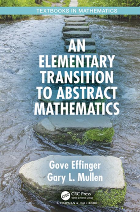 An Elementary Transition to Abstract Mathematics | Effinger, Gove - 교보문고