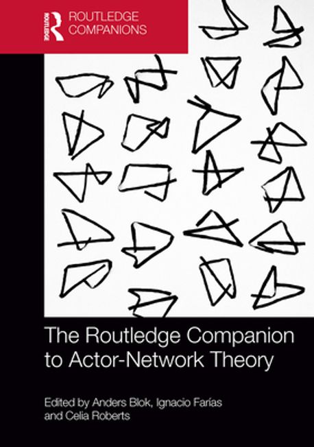 The Routledge Companion to Actor-Network Theory | Blok, Anders - 교보문고