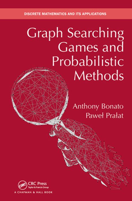 Graph Searching Games and Probabilistic Methods | Bonato, Anthony - 교보문고