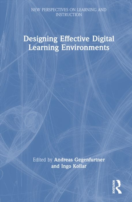Designing Effective Digital Learning Environments | Gegenfurtner, Andreas - 교보문고