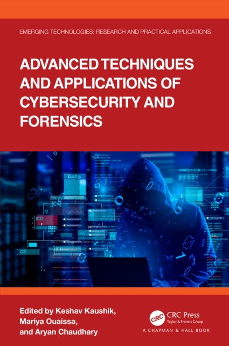 Advanced Techniques and Applications of Cybersecurity and Forensics | Kaushik, Keshav - 교보문고