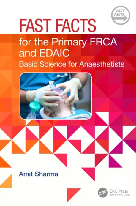 Fast Facts for the Primary FRCA and EDAIC | Sharma, Amit - 교보문고