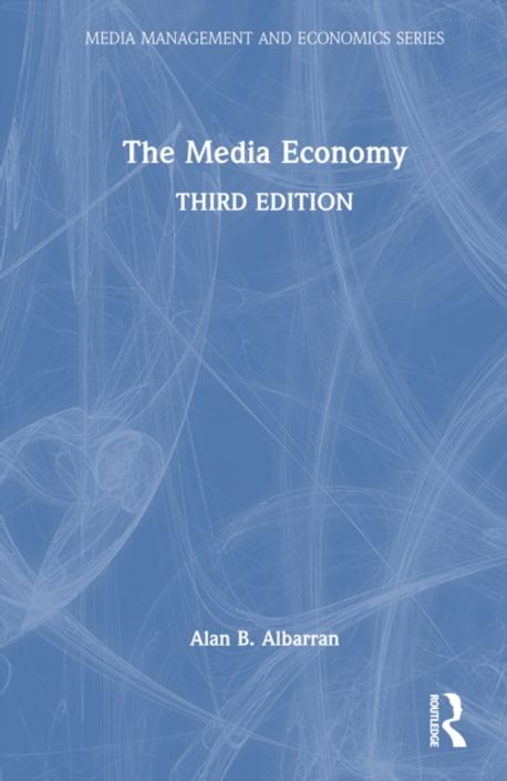 The Media Economy | Albarran, Alan B. - 교보문고
