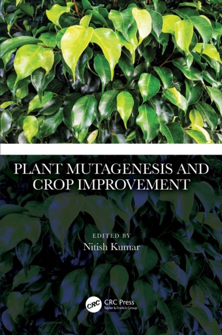 Plant Mutagenesis and Crop Improvement | Kumar, Nitish - 교보문고