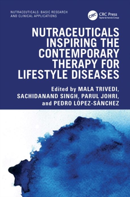 Nutraceuticals Inspiring the Contemporary Therapy for Lifestyle Diseases | Trivedi, Mala - 교보문고