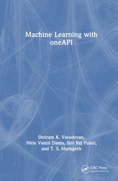 Machine Learning with oneAPI | Vasudevan, Shriram K. - 교보문고