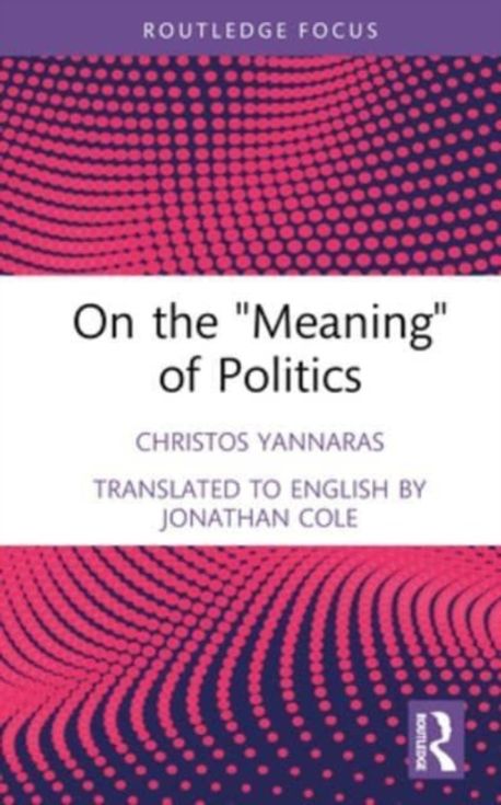 On the 'Meaning' of Politics | Christos Yannaras - 교보문고