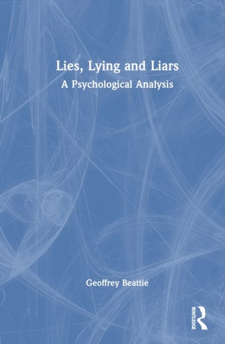 Lies, Lying and Liars | Geoffrey (Edge Hill University, UK) Beattie - 교보문고