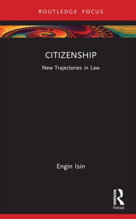 Citizenship | Engin (Queen Mary University of London (QMUL), UK) Isin ...