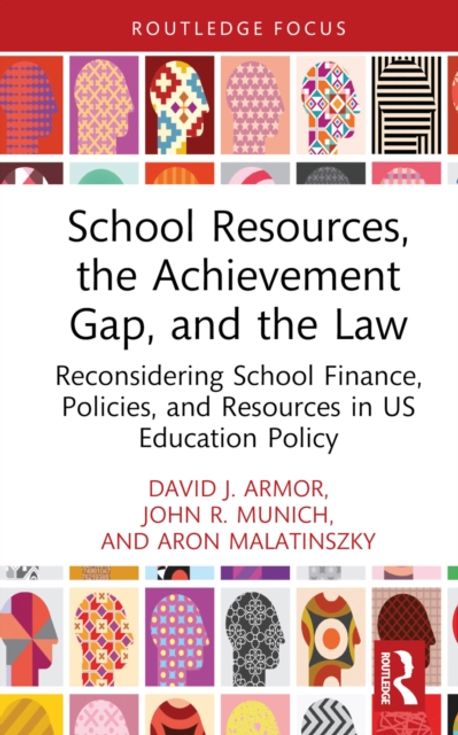 School Resources, the Achievement Gap, and the Law | Armor, David J. - 교보문고