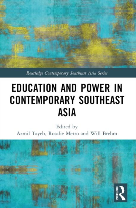 Education and Power in Contemporary Southeast Asia | Tayeb, Azmil - 교보문고