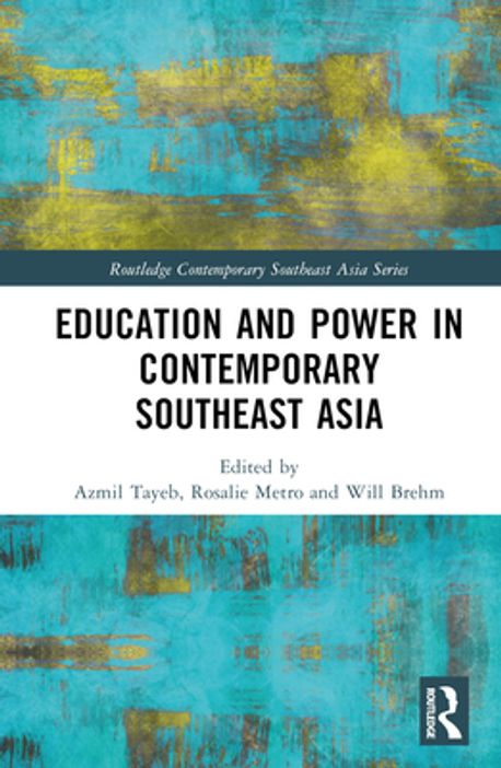 Education and Power in Contemporary Southeast Asia | Tayeb, Azmil - 교보문고