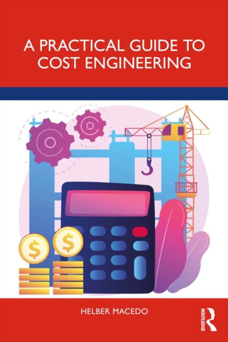 A Practical Guide to Cost Engineering | Helber Macedo - 교보문고