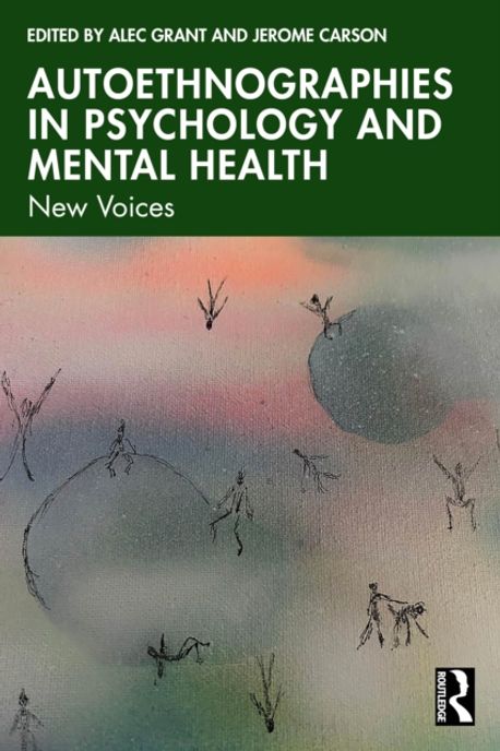 Autoethnographies in Psychology and Mental Health | Grant, Alec - 교보문고