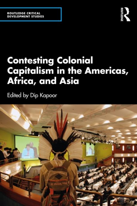Contesting Colonial Capitalism in the Americas, Africa, and Asia ...