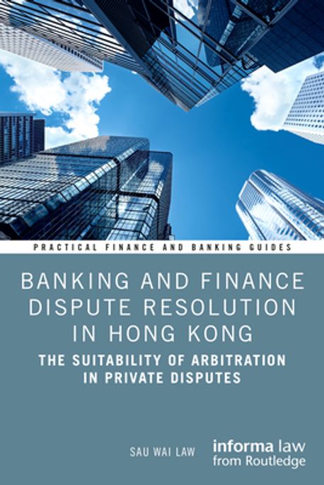 Banking and Finance Dispute Resolution in Hong Kong | Law, Sau Wai - 교보문고