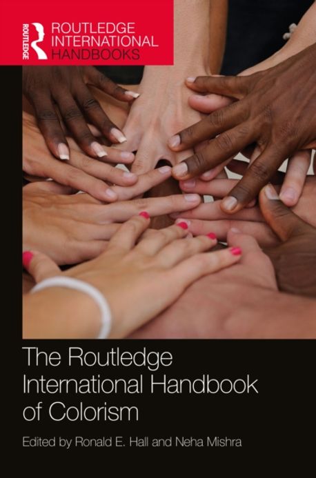 The Routledge International Handbook of Colorism | Hall, Ronald E. - 교보문고