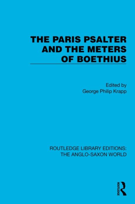 The Paris Psalter and the Meters of Boethius | Krapp, George Philip - 교보문고