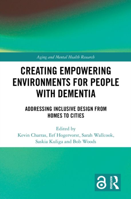 Creating Empowering Environments for People with Dementia | Charras, Kevin - 교보문고
