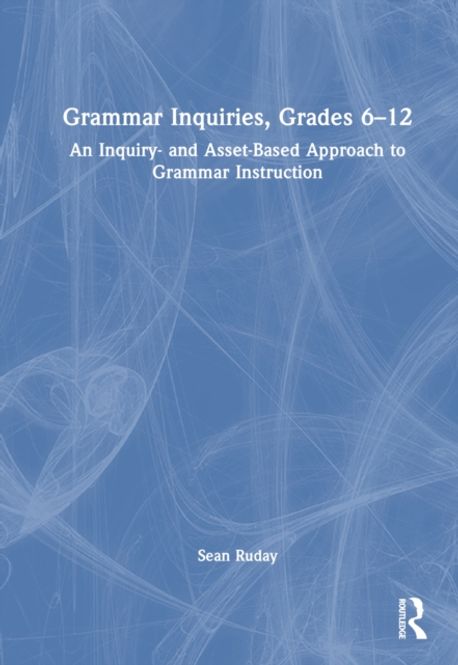 Grammar Inquiries, Grades 6-12 | Ruday, Sean - 교보문고