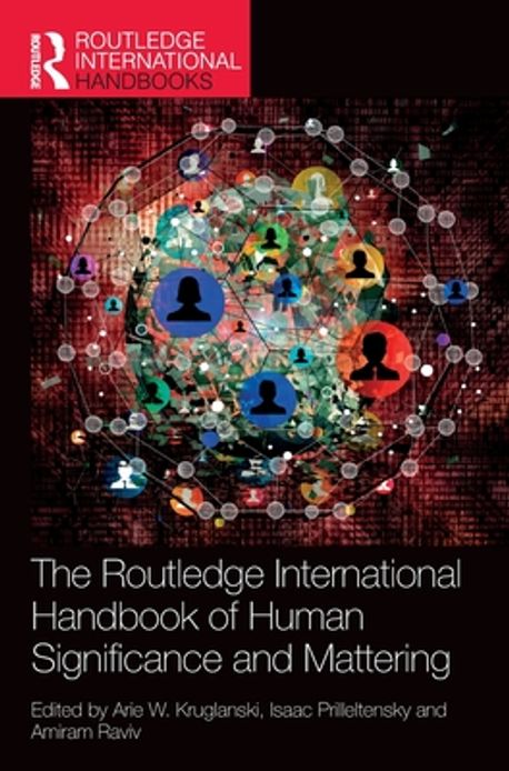 The Routledge International Handbook of Human Significance and Mattering | Kruglanski, Arie W ...