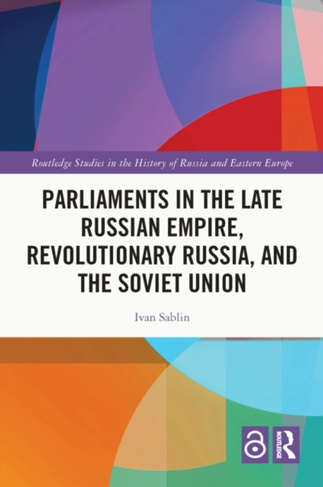 Parliaments in the Late Russian Empire, Revolutionary Russia, and the ...