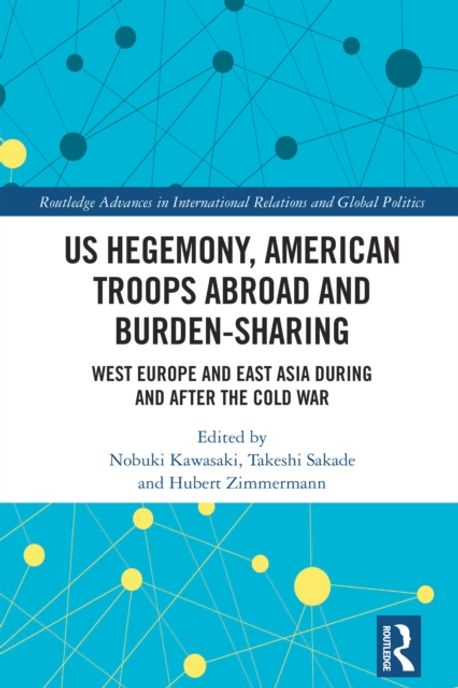 Us Hegemony, American Troops Abroad and Burden-Sharing | Kawasaki, Nobuki - 교보문고