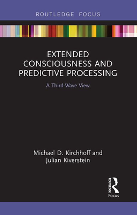 Extended Consciousness and Predictive Processing | Michael D. Kirchhoff ...