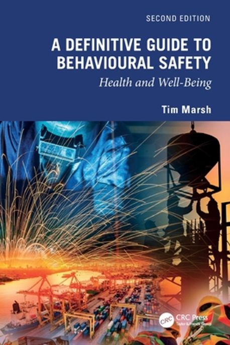 A Definitive Guide to Behavioural Safety | Marsh, Tim - 교보문고
