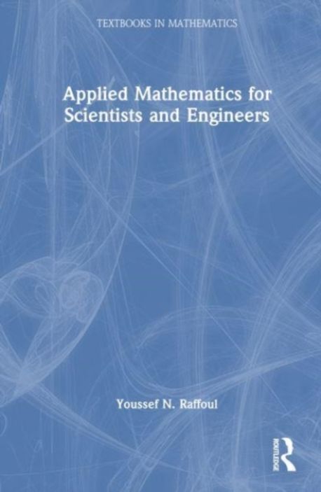 Applied Mathematics for Scientists and Engineers | Raffoul, Youssef - 교보문고