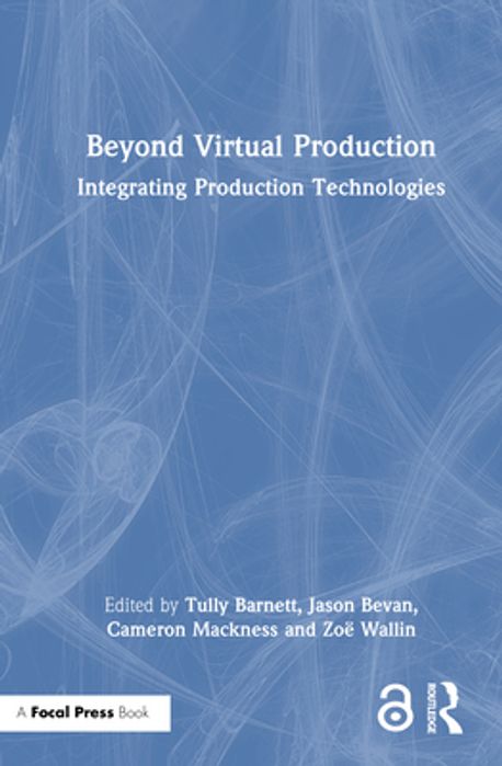 Beyond Virtual Production | Barnett, Tully - 교보문고