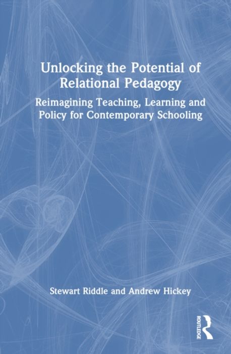 Unlocking the Potential of Relational Pedagogy | Riddle, Stewart - 교보문고