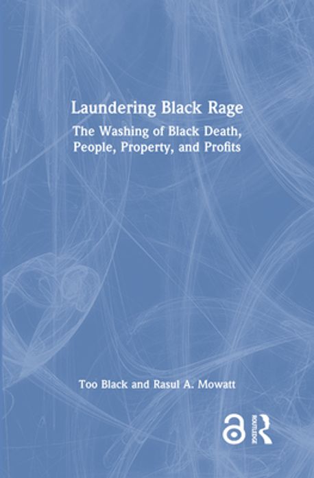 Laundering Black Rage | Black, Too - 교보문고