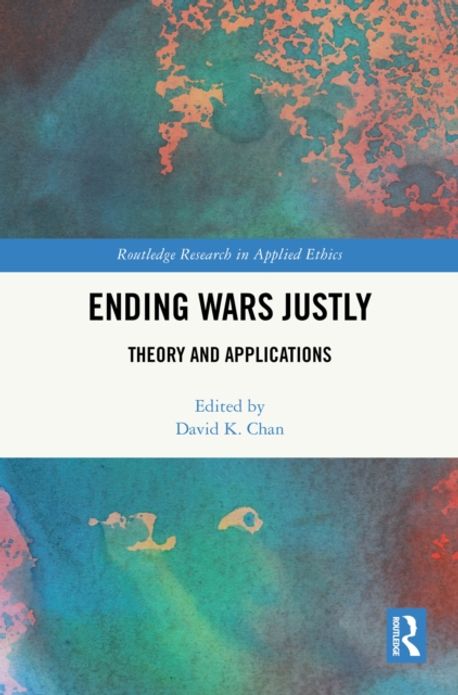 Ending Wars Justly | Chan, David K. - 교보문고