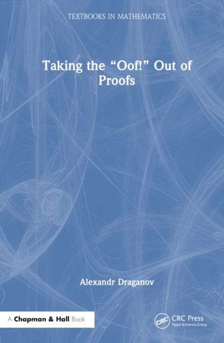Taking the Oof! Out of Proofs | Draganov, Alexandr - 교보문고