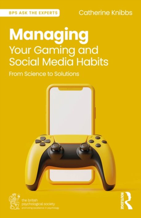 Managing Your Gaming and Social Media Habits | Catherine Knibbs - 교보문고