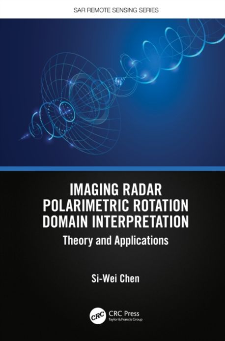 Imaging Radar Polarimetric Rotation Domain Interpretation | Chen, Si-Wei - 교보문고