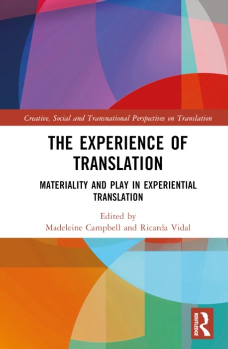 The Experience of Translation | Campbell, Madeleine - 교보문고