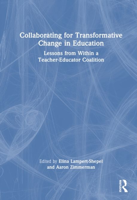 Collaborating for Transformative Change in Education | Lampert-Shepel, Elina - 교보문고