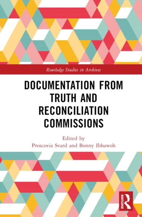 Documentation from Truth and Reconciliation Commissions | Svard, Proscovia - 교보문고