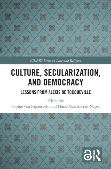 Culture, Secularization, and Democracy | Van Bijsterveld, Sophie - 교보문고