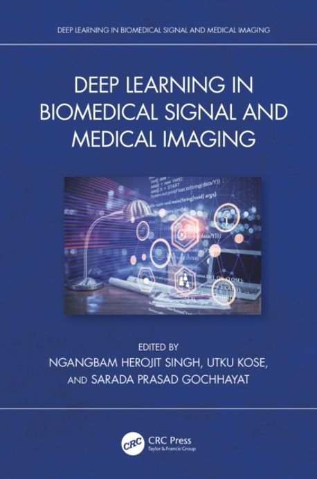 Deep Learning in Biomedical Signal and Medical Imaging | Singh, Ngangbam Herojit - 교보문고