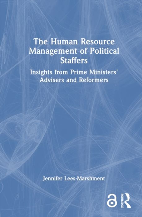 The Human Resource Management of Political Staffers | Lees-Marshment ...