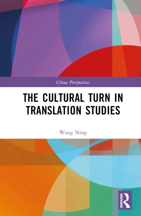 The Cultural Turn in Translation Studies | Ning, Wang - 교보문고