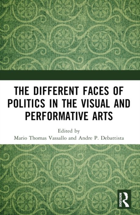 The Different Faces of Politics in the Visual and Performative Arts ...