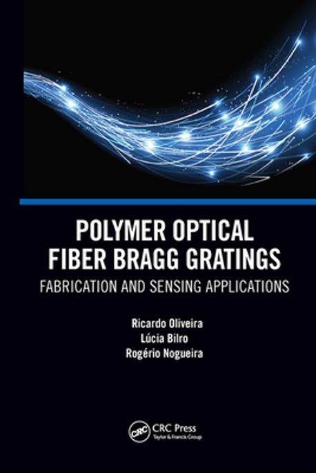 Polymer Optical Fiber Bragg Gratings | Oliveira, Ricardo - 교보문고