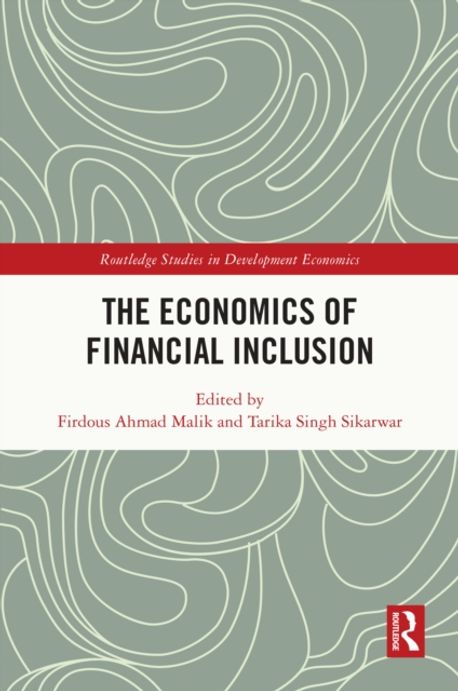 The Economics of Financial Inclusion | Ahmad Malik, Firdous - 교보문고
