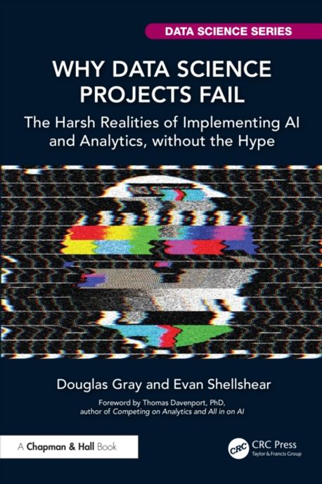 Why Data Science Projects Fail | Gray, Douglas - 교보문고